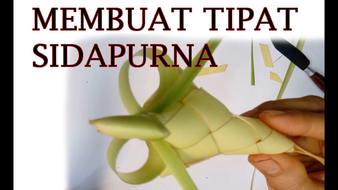 Cara Membuat Ketipat Sidapurna | Tipat Sidapurna | Ketupat Sidapurna - YouTube