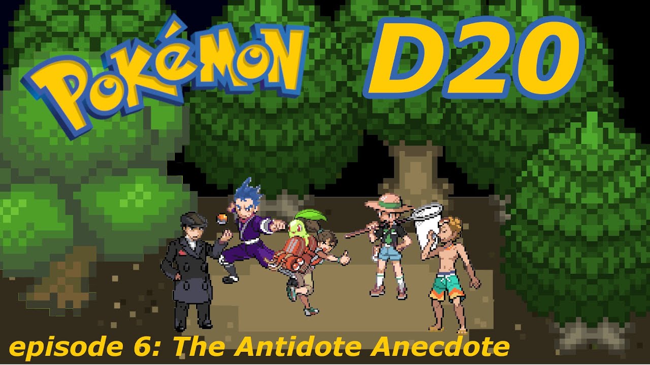 Pokémon D20 Ep. 6: The Antidote Anecdote - YouTube