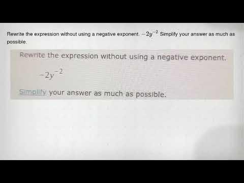 Rewrite the expression without using a negative exponent. -2y^-2 Simplify your answer as much as ...