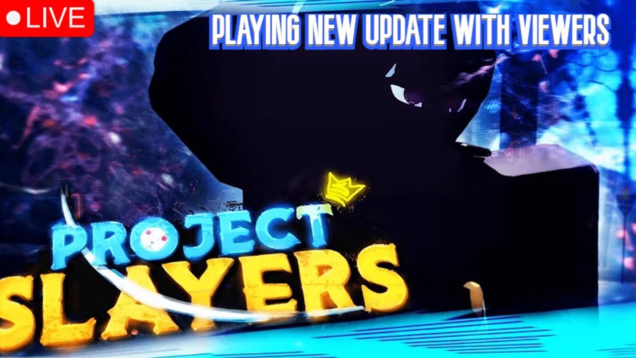 🔴*NEW* PROJECT SLAYERS UPDATE WITH VIEWERS!🔴 - YouTube