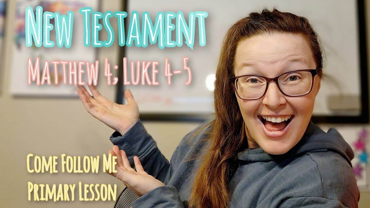 New Testament |Matthew 4; Luke 4-5| Come Follow Me 2023 | Children's ...