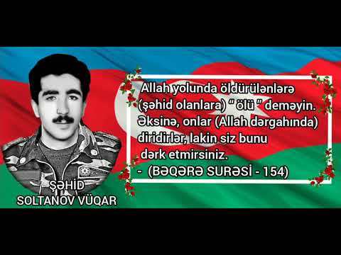 🇦🇿 Şəhid 🇦🇿 SOLTANOV VÜQAR. Neftçala rayonu Kürkənd kəndi .