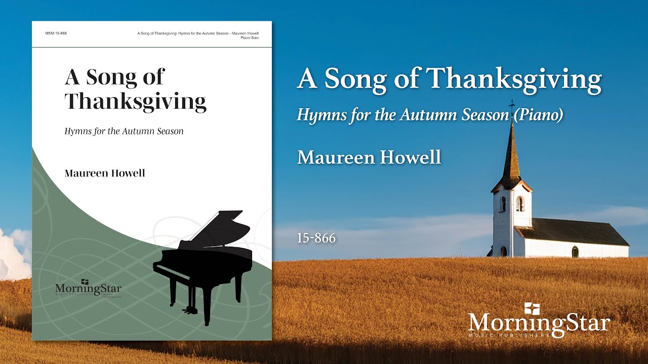 A Song of Thanksgiving by Maureen Howell - Scrolling Score - YouTube