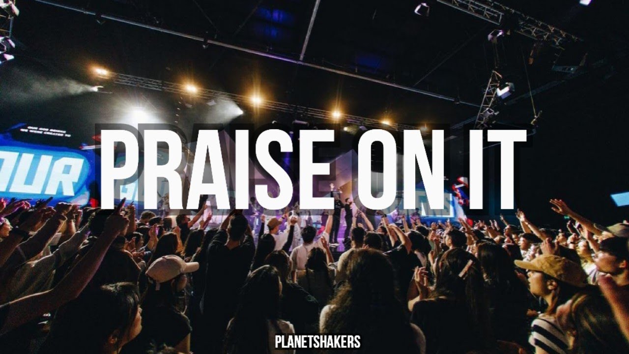 PRAISE ON IT | PRAISE SONG | PLANETSHAKERS Chords - Chordify