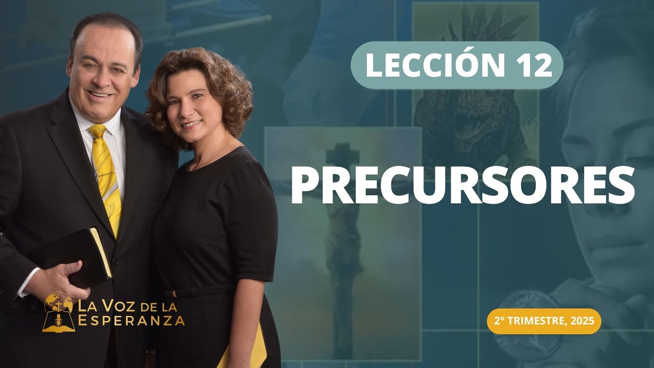 Escuela Sabática | Lección 12: Precursores | Junio 21 - YouTube