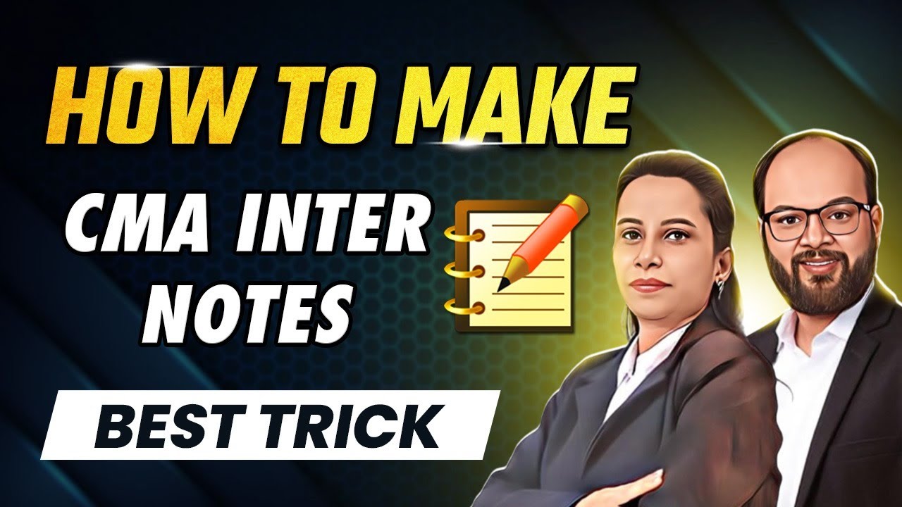 How to Make CMA Inter Notes | How to Prepare Notes in CMA | Should We ...
