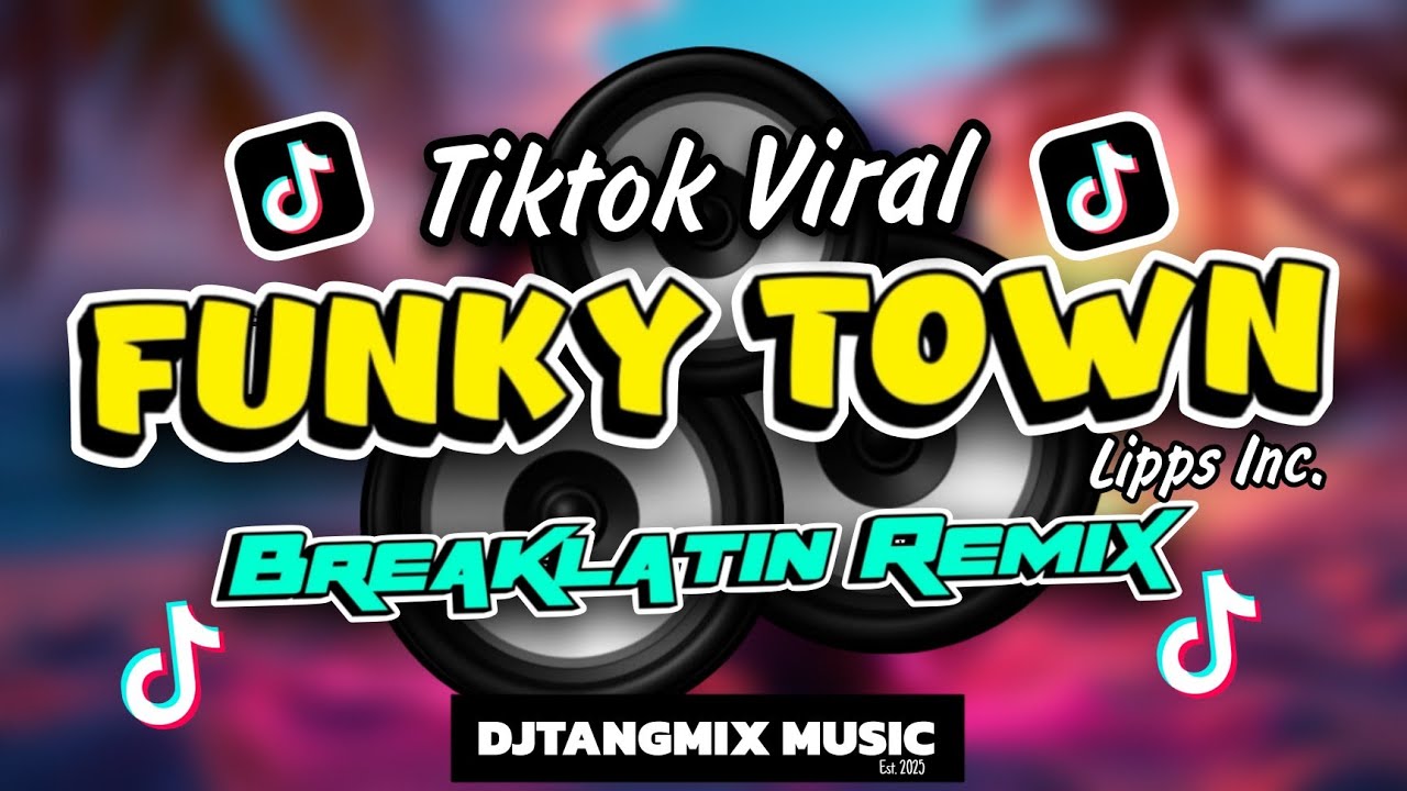 DJ FUNKY TOWN BREAKLATIN DISCO REMIX 2025 TIKTOK VIRAL RETRO REMIX ...