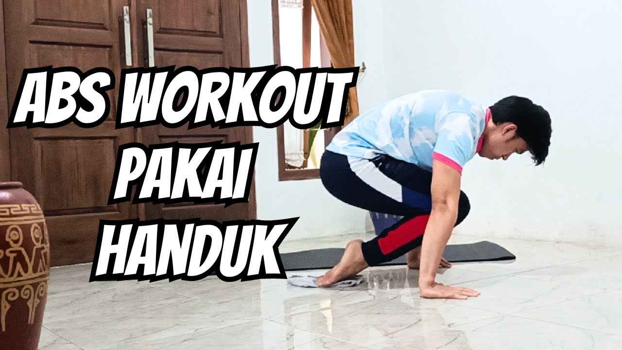 4 Gerakan Untuk Melatih Otot Perut Menggunakan Handuk l ABS WORKOUT ...