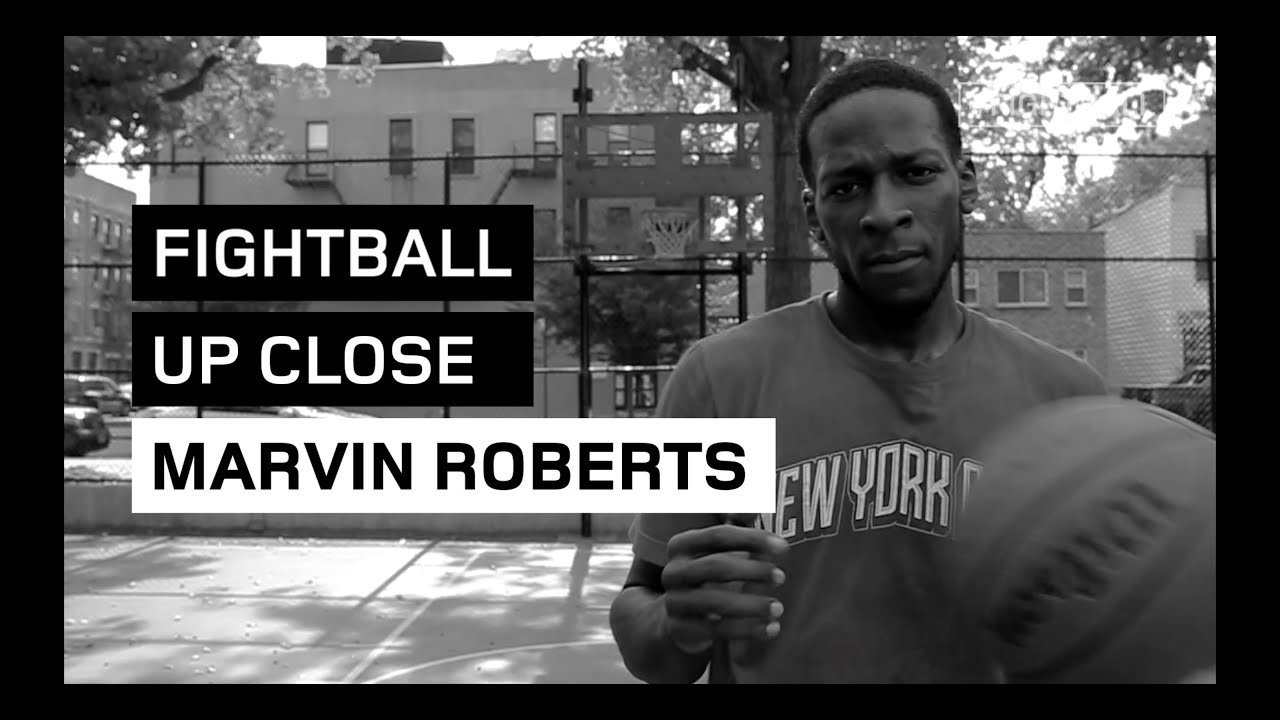 FIGHTBALL UP CLOSE: MARVIN ROBERTS - YouTube