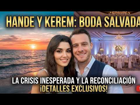 Los preparativos de la boda de Hande Erçel y Kerem Bürsin atraviesan una crisis