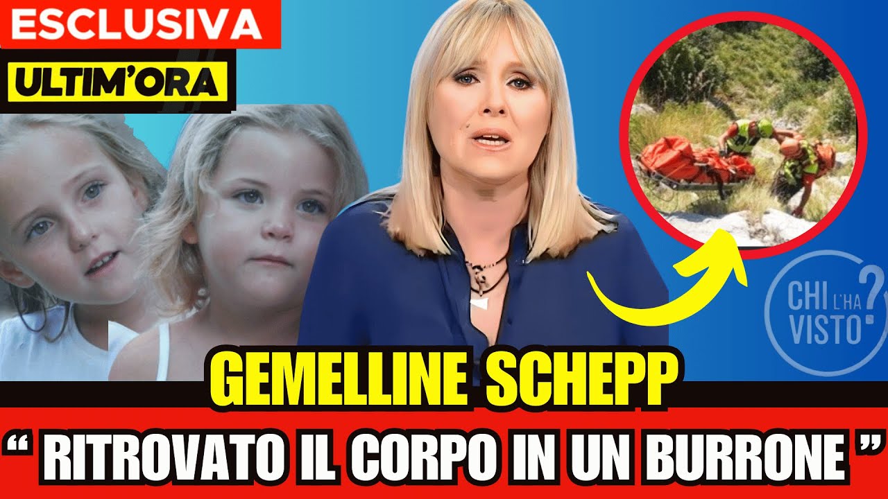 🔴 GEMELLE SCHEPP - TERRIBILE NOTIZIA POCO FA :" RITROVATO IL CORPO IN ...