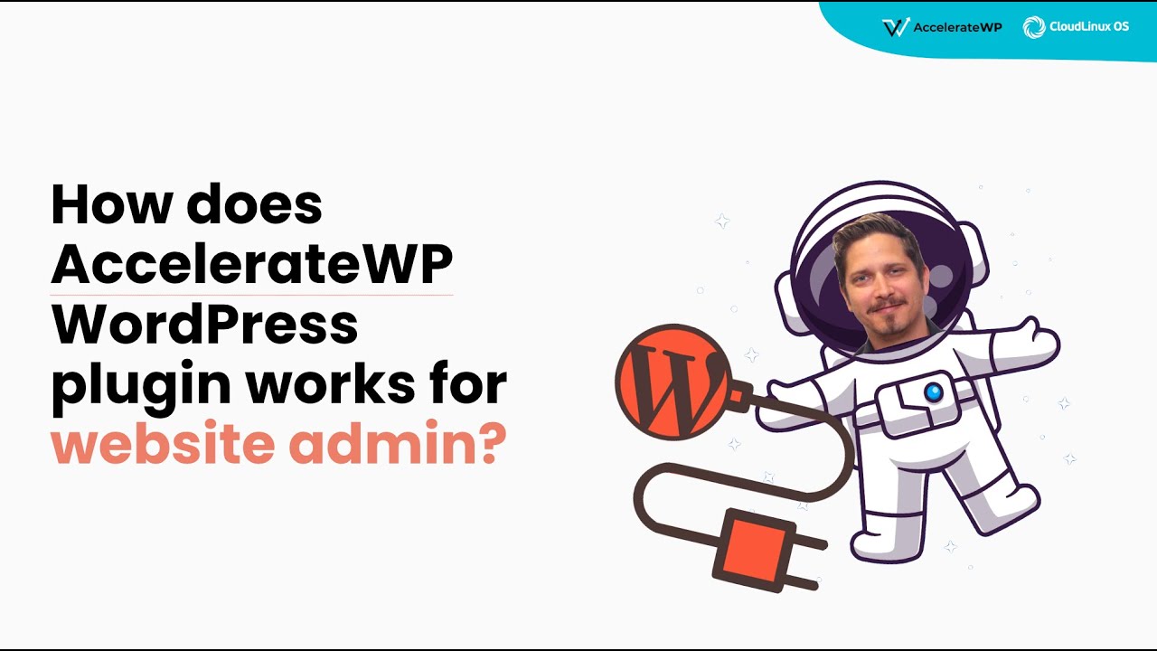 How does AccelerateWP WordPress plugin work for website admin? - YouTube