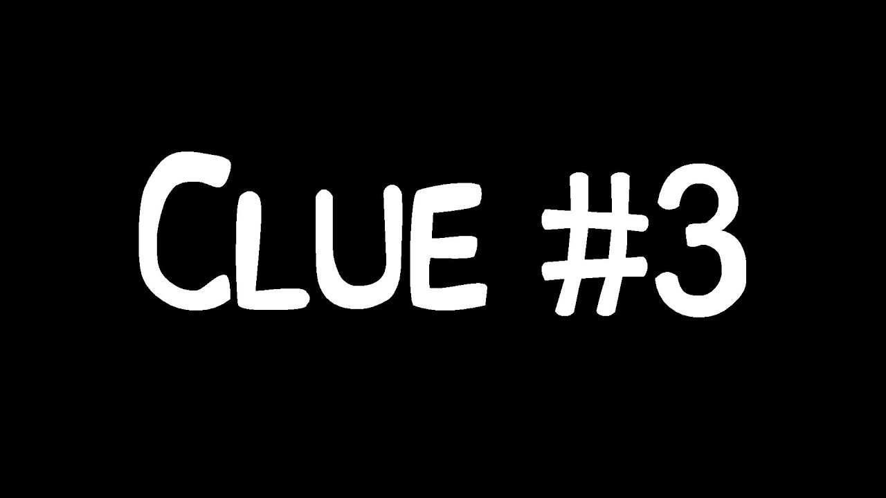 Clue #3 - YouTube