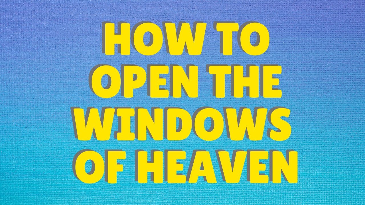 What Causes the OPENING of the Windows of Heaven? - YouTube
