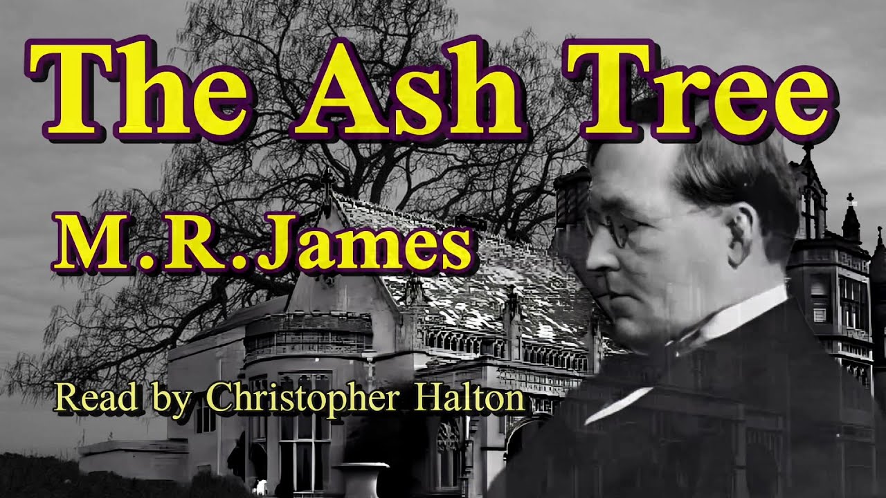 `THE ASH TREE` by M R JAMES - A Classic Tale of Horror - YouTube