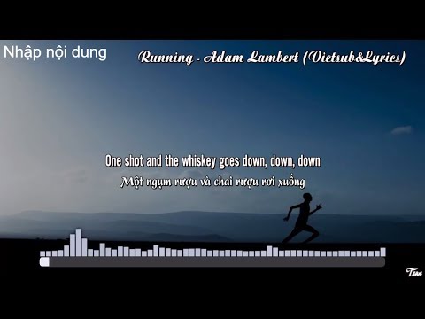 Running - Adam Lambert (Vietsub + Lyrics) - YouTube