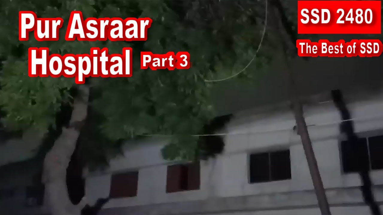 SSD 2480 | Pur Asraar Hospital | Part 3 - YouTube