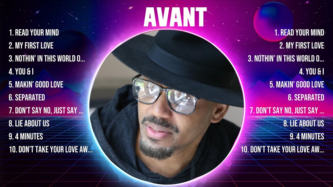 Avant Greatest Hits Full Album ️ Top Songs Full Album ️ Top 10 Hits of ...