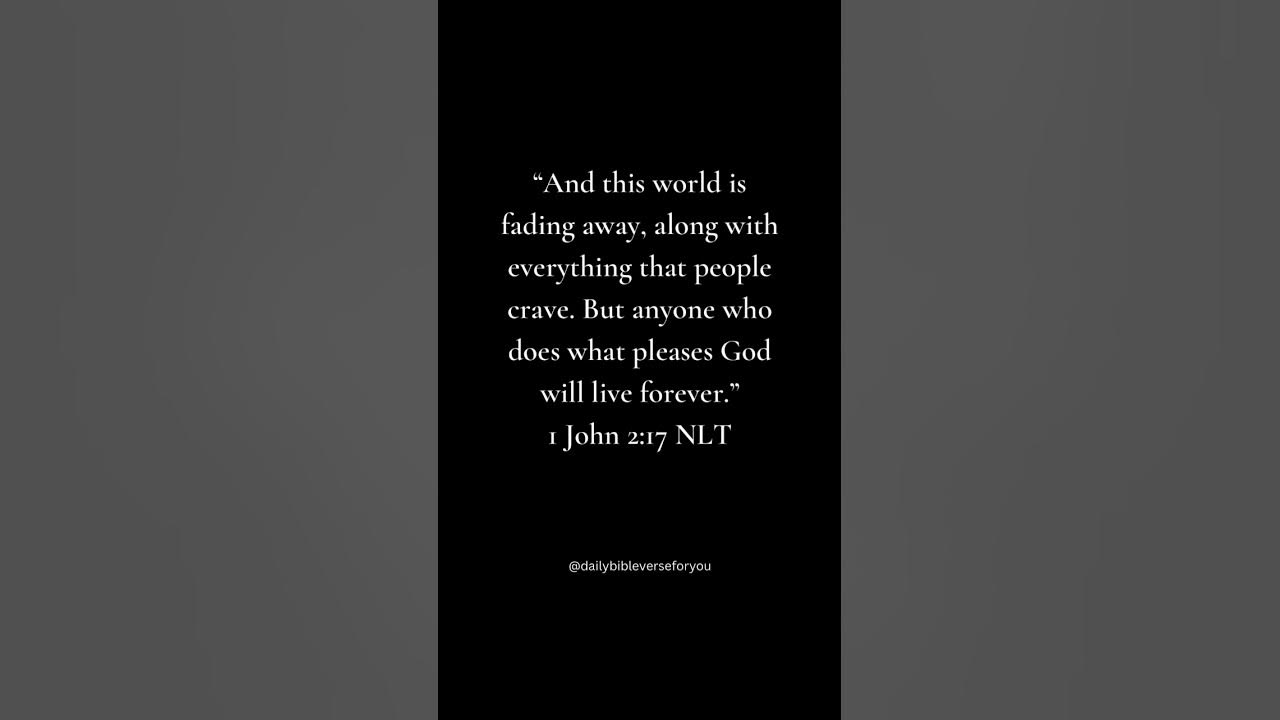 1 John 2 17 NLT dailybibleverseforyou dailyverse bibleverse 1-john-2-17-nlt-dailybibleverseforyou-dailyverse-bibleverse