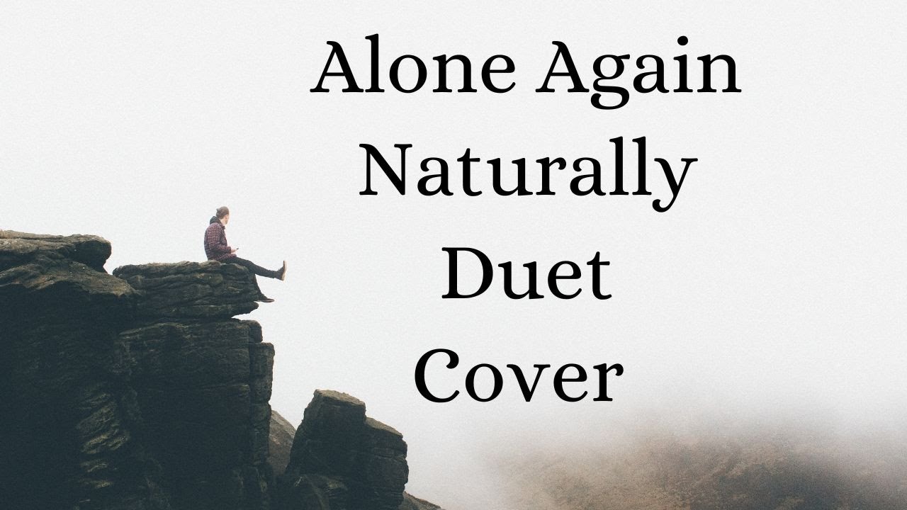 Alone Again Naturally,Gilbert O'Sullivan,Jazz Music Song Version, Duet ...