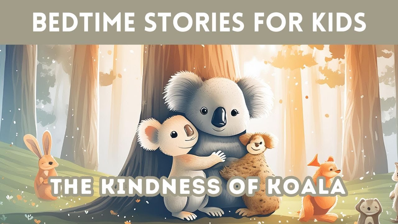 Bedtime Story for Kids in English | The Kindness of Koala | Fairy Tales ...