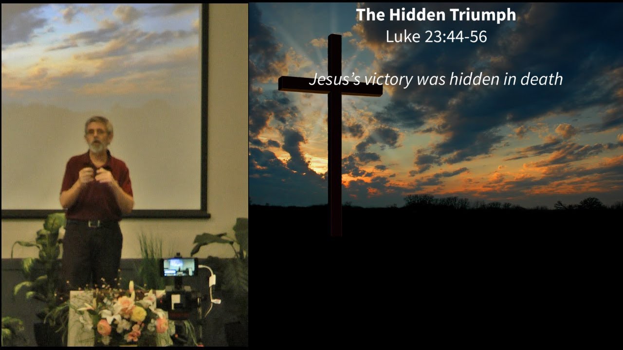 The Hidden Triumph - Luke 23:44-56 - YouTube