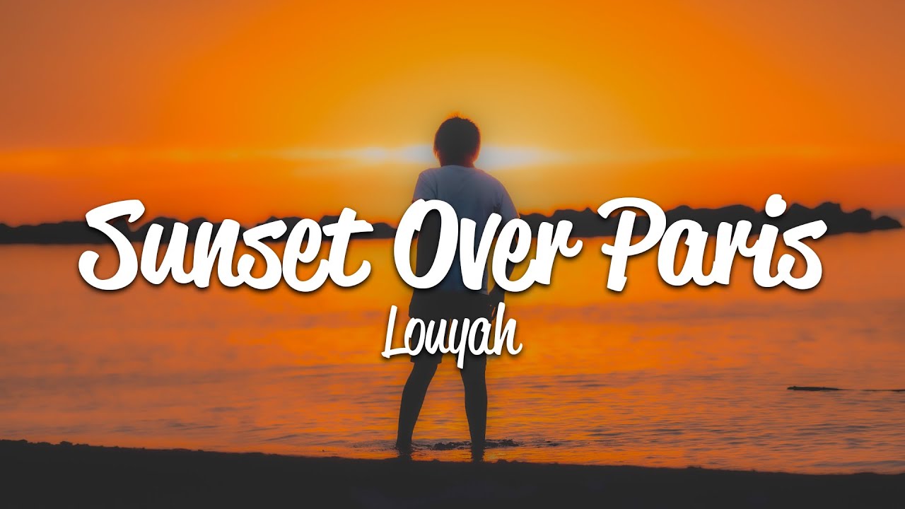 Louyah - Sunset Over Paris (Lyrics) - YouTube