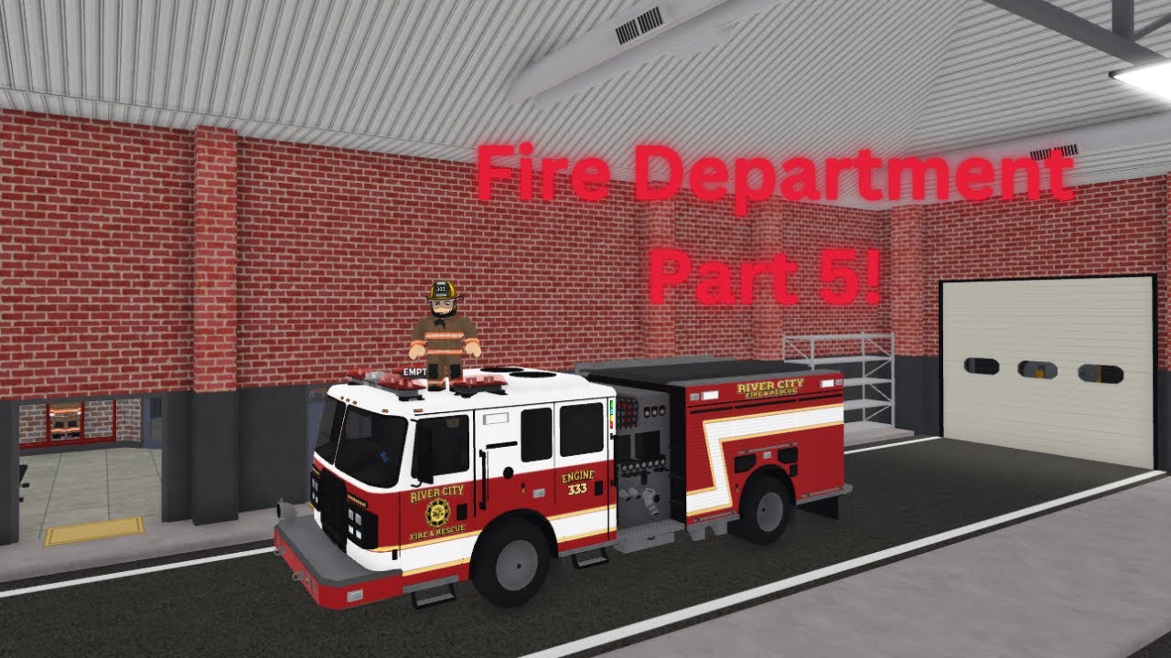 Fire Department Part 5! - YouTube