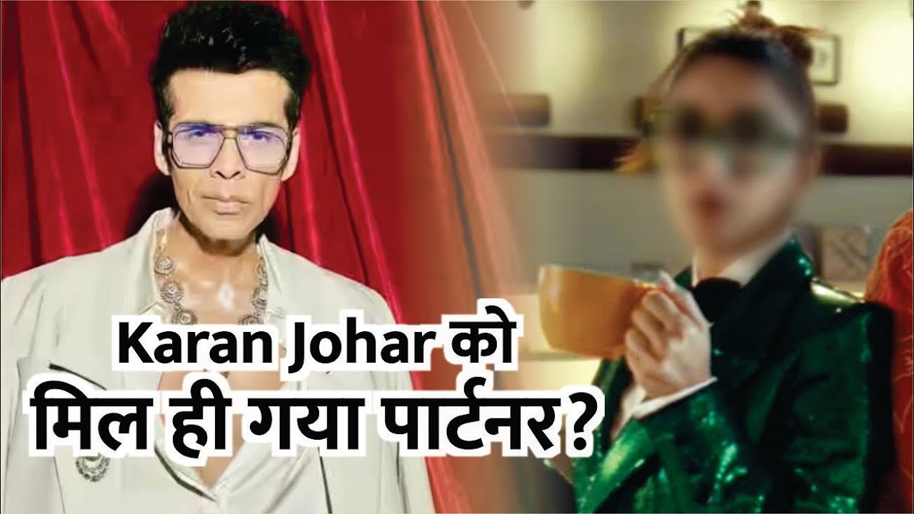 Karan Johar Finally Finds True Love at 52 | Karan Johar Talks About ...