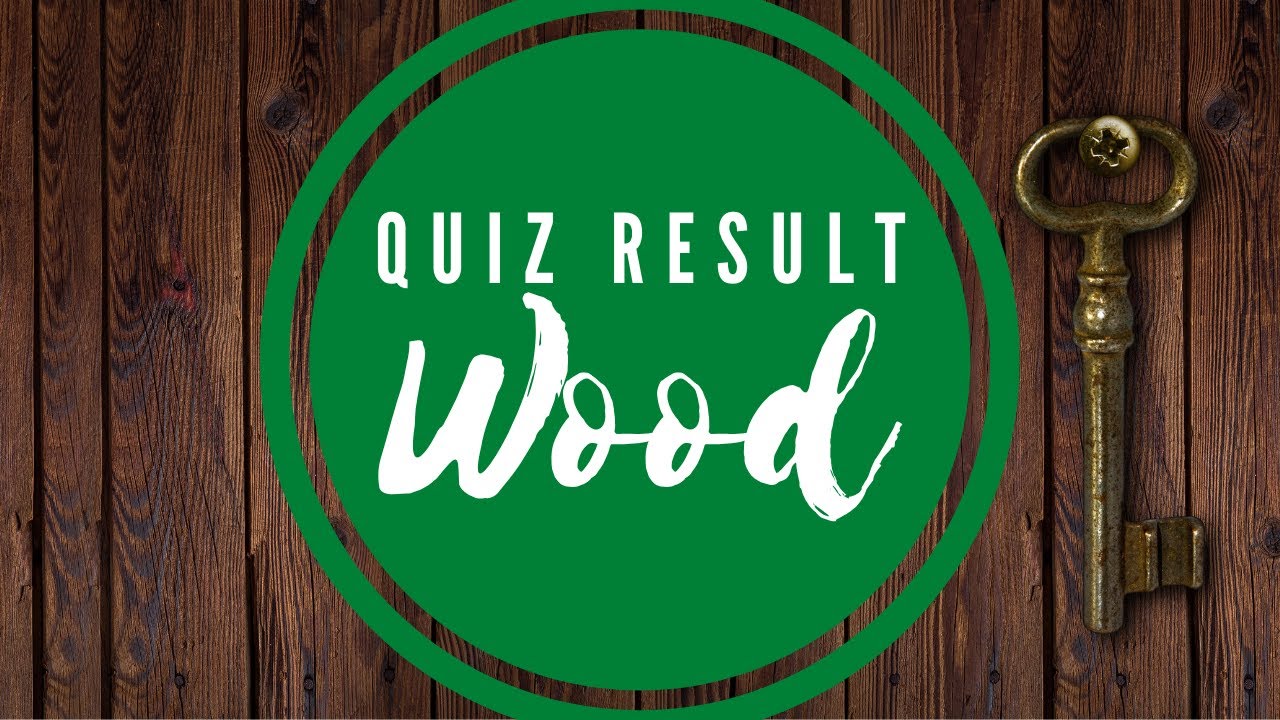The Wood Element Explained - Detailed Quiz Result - YouTube
