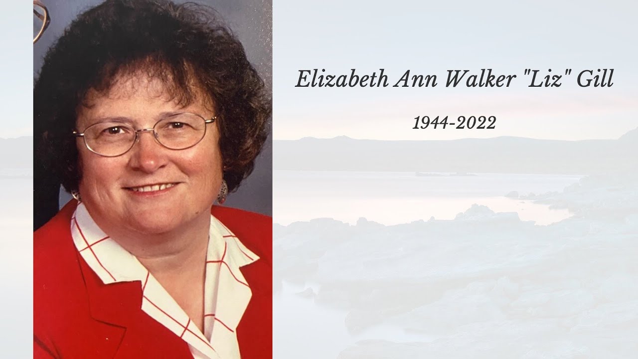 Memorial Service for Elizabeth Ann Walker "Liz" Gill: September 24 ...