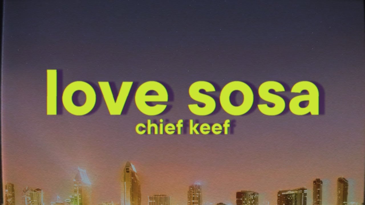 Chief Keef - Love Sosa [Lyrics] - YouTube