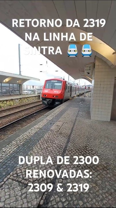 DUPLA 2300 RENOVADAS CP 2309 & 2319 NA REBOLEIRA: LINHA DE SINTRA - YouTube