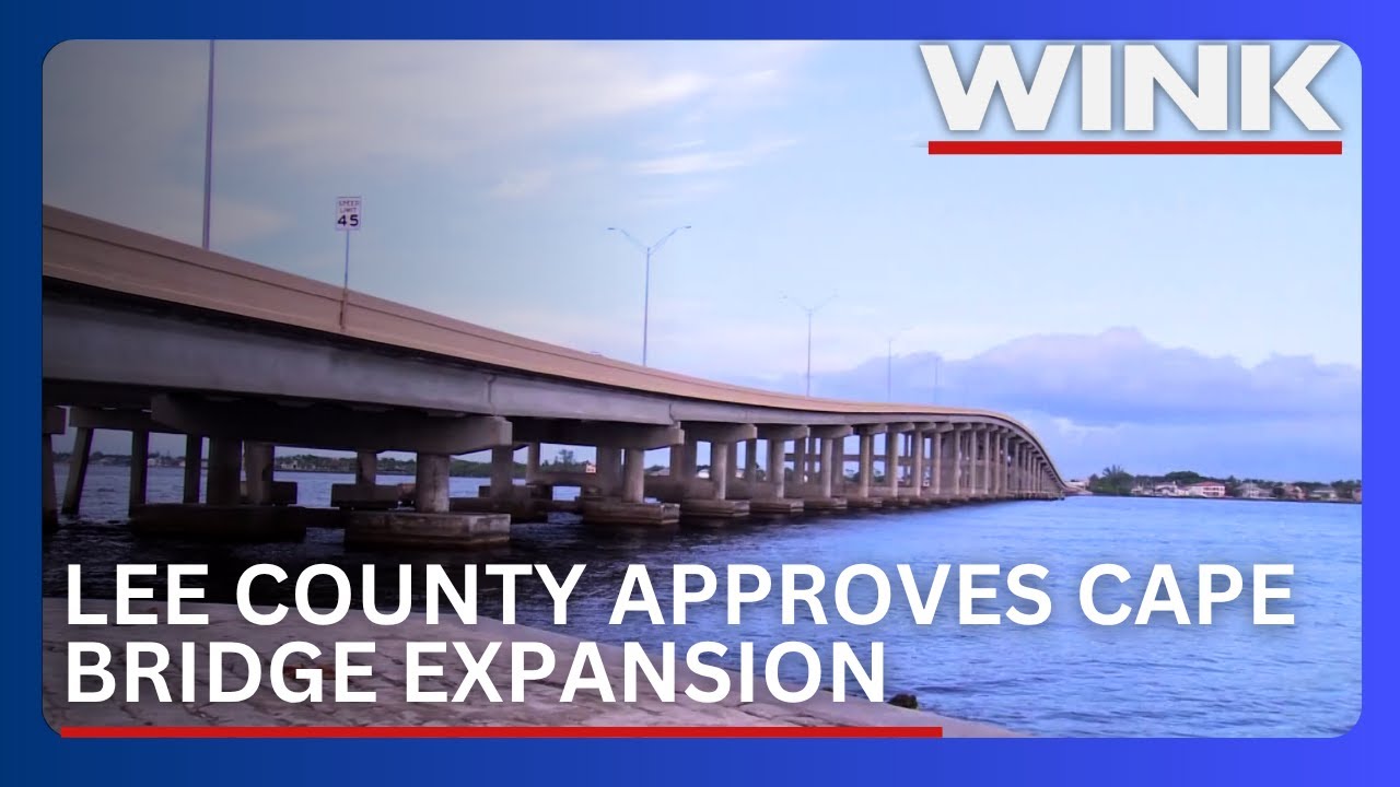 Lee County approves Cape Coral bridge expansion, residents anticipate ...