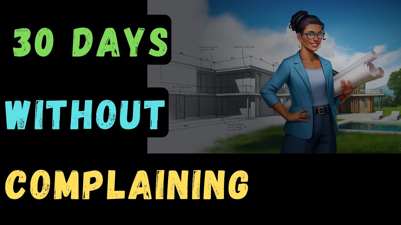 30 DAYS Without COMPLAINING | Life-Changing CHALLENGE - YouTube