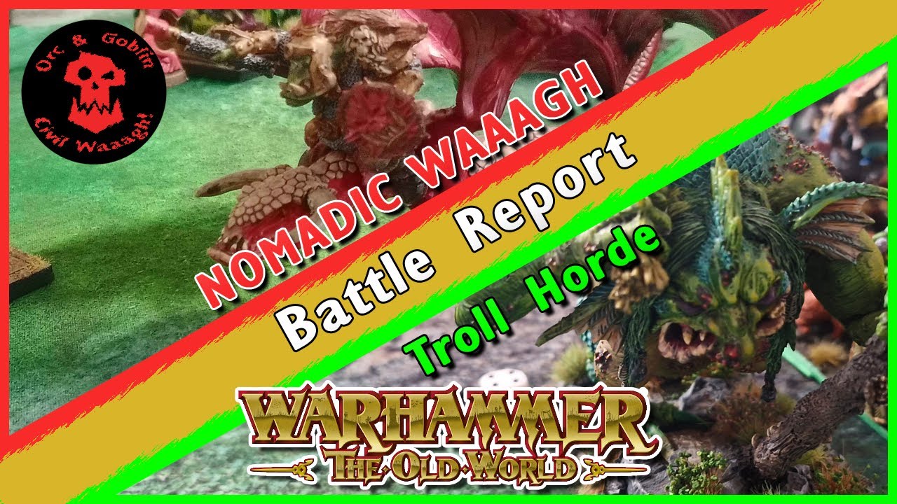 BATTLE REPORT! Nomadic Waaagh VS Troll Horde | Orc & Goblin Civil War ...