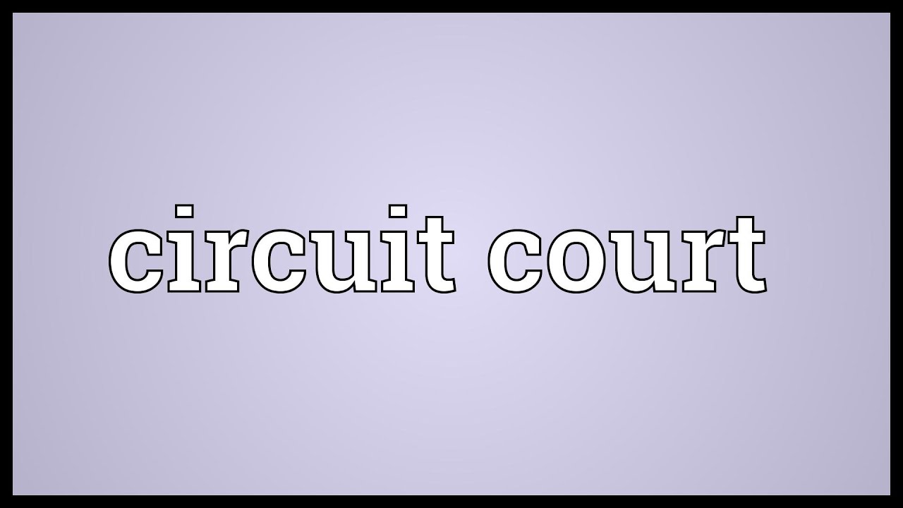 Circuit court Meaning - YouTube