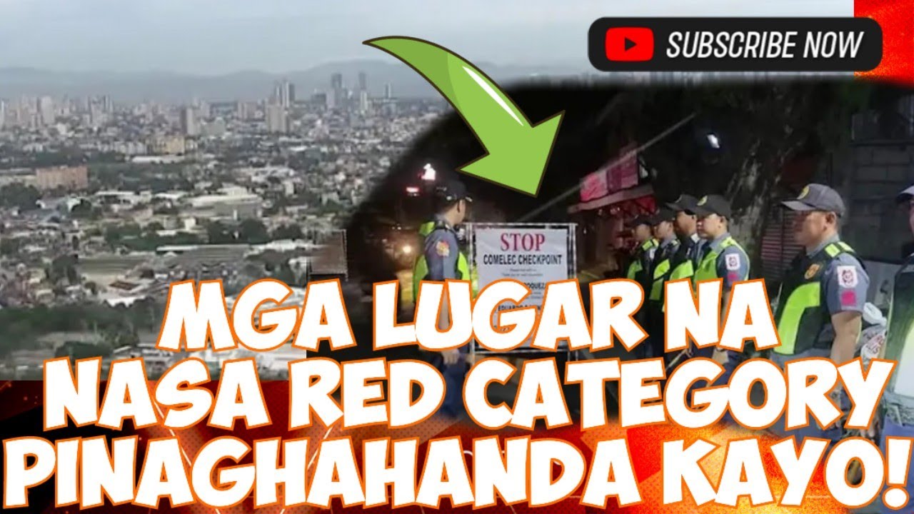 38 NASA RED CATEGORY - PAPALIBUTAN NG COMELEC ANG MGA LUGAR NA MAGULO ...