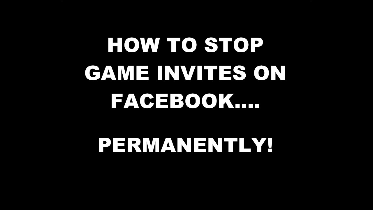 TURN OFF Facebook Game Invites - Permanently! - YouTube