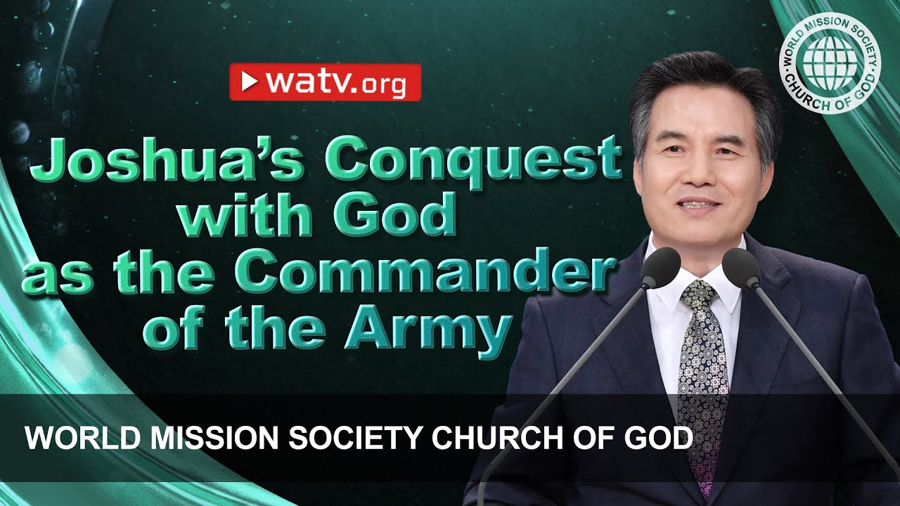 Joshua’s Conquest with God as the Commander of the Army 【WMSCOG ...