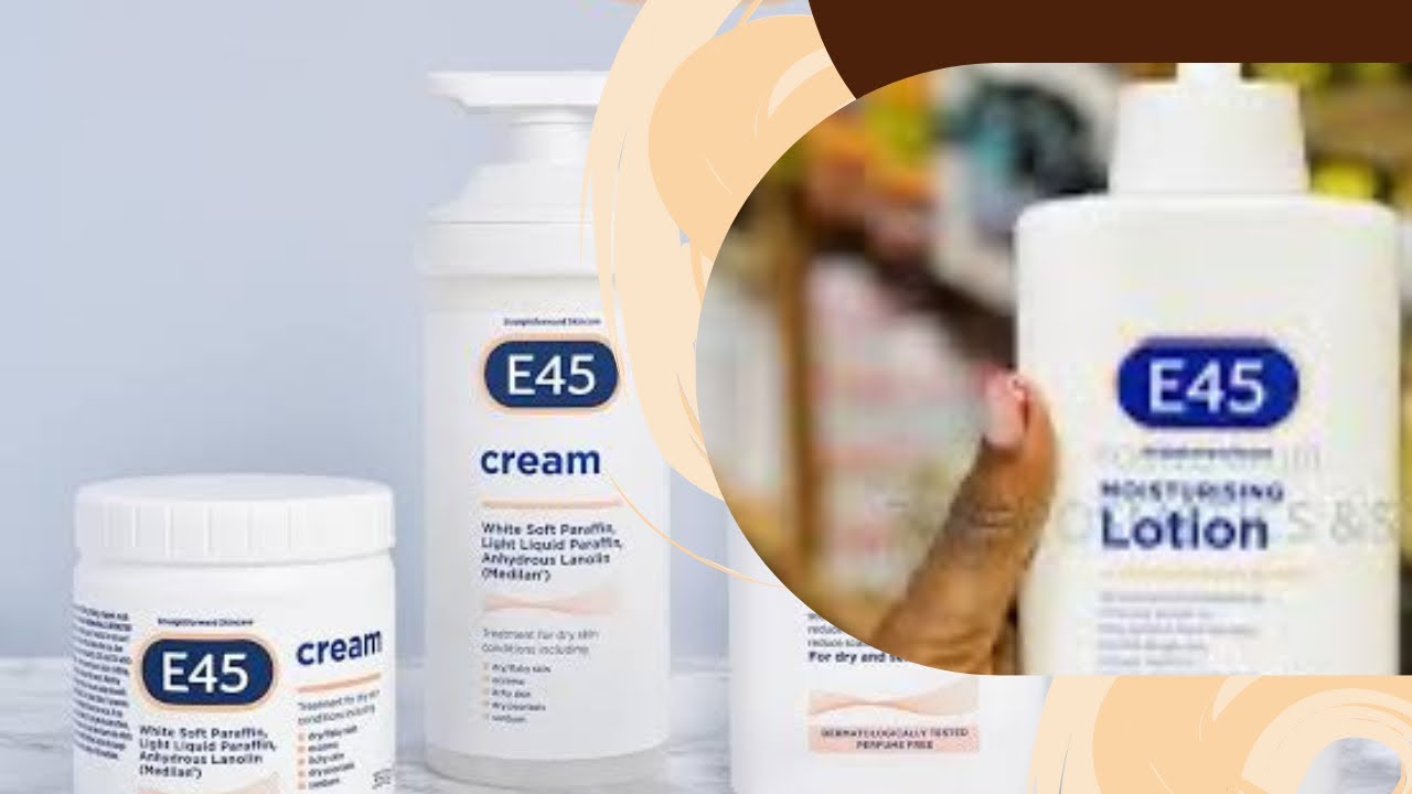 E45 lotion - YouTube