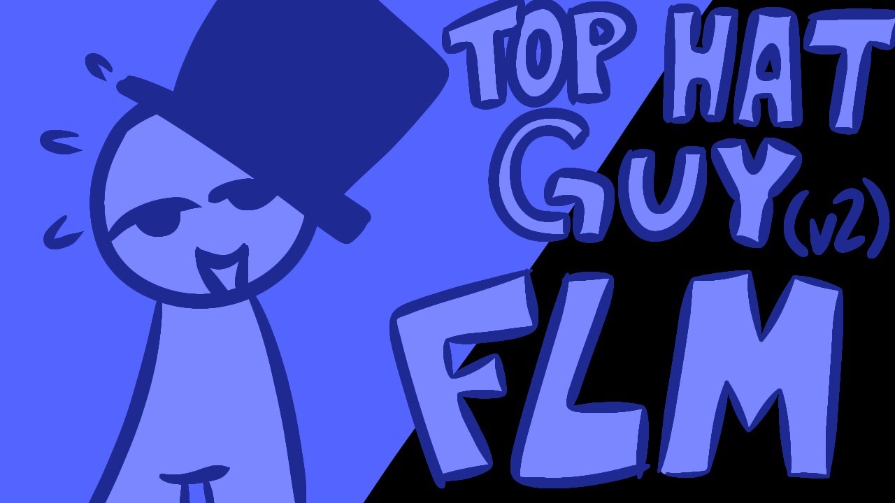 FNF | Top Hat Guy V2 | But I Made A FLM For It! ~ Top Hat Guy - YouTube