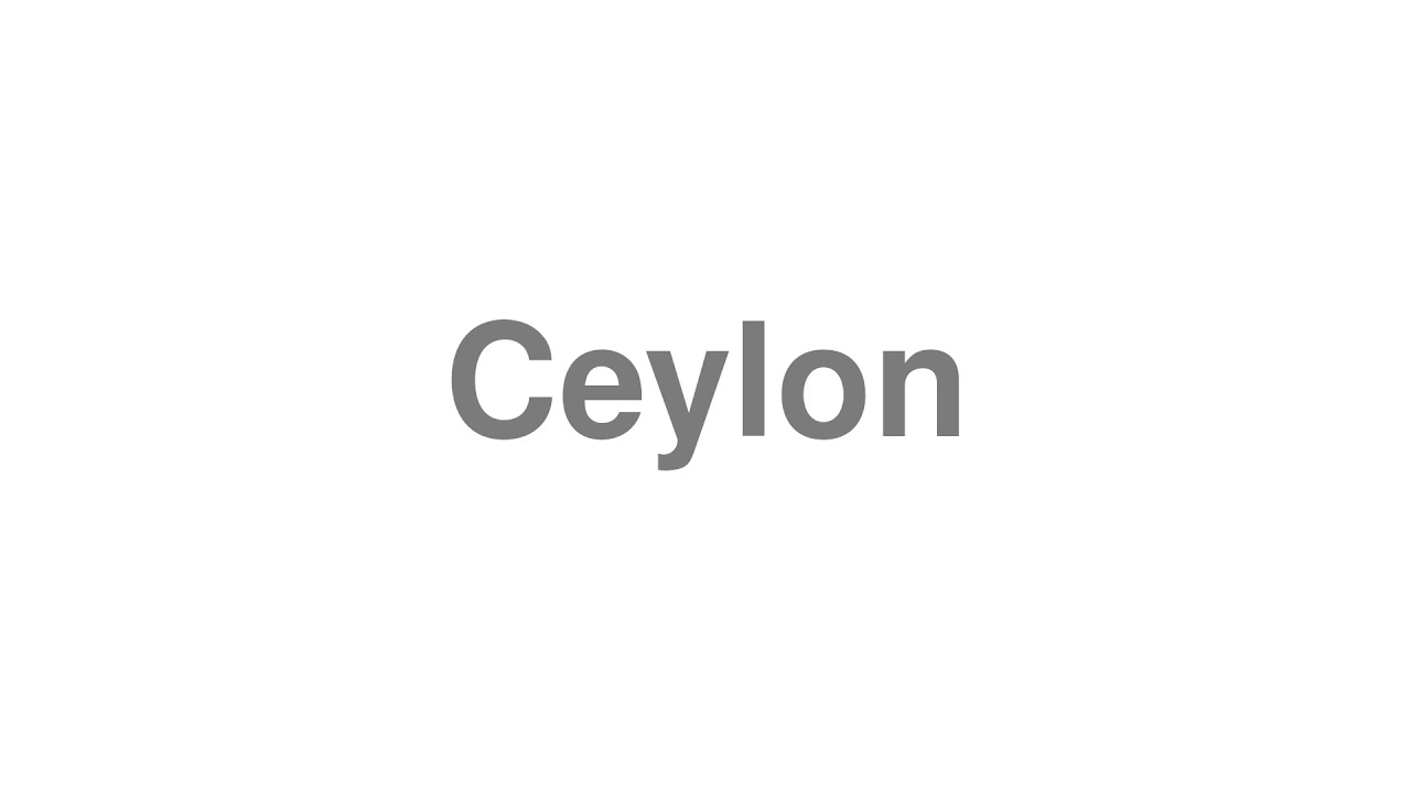 How to Pronounce "Ceylon" - YouTube