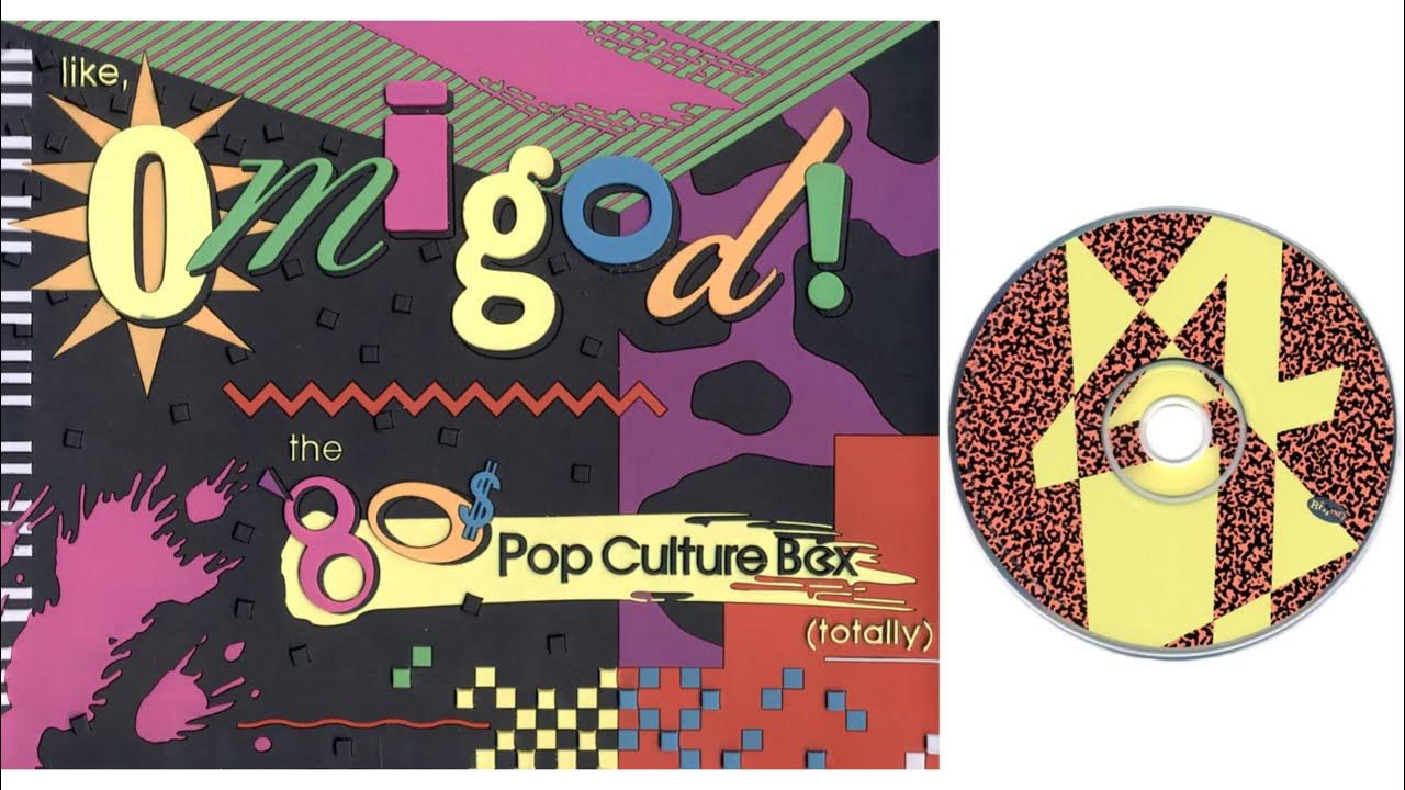 Like, Omigod! The '80s Pop Culture Box (Totally) CD4 - YouTube