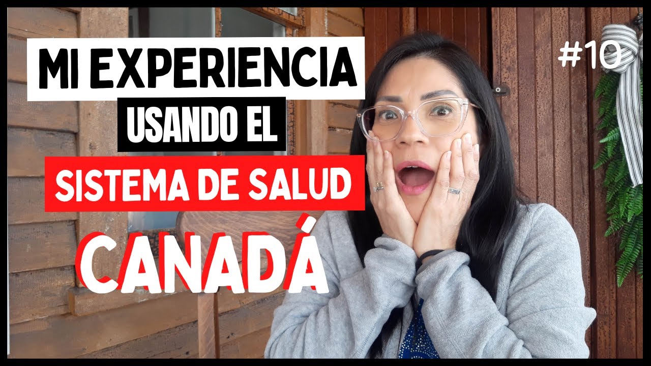 El Medicare y MI experiencia usando el SISTEMA DE SALUD Canadá 🍁 - YouTube