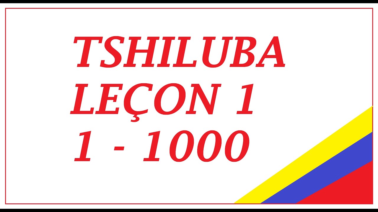 Tshiluba leçon 1 / apprendre a compter 1 a 1000 - YouTube