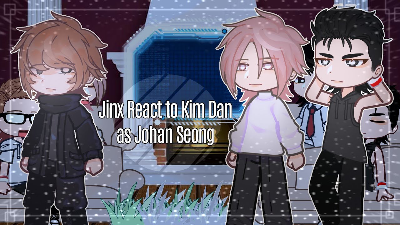 『Jinx React To Kim Dan As Johan Seong」//Part 1/ // AU on desc!🌷 - YouTube