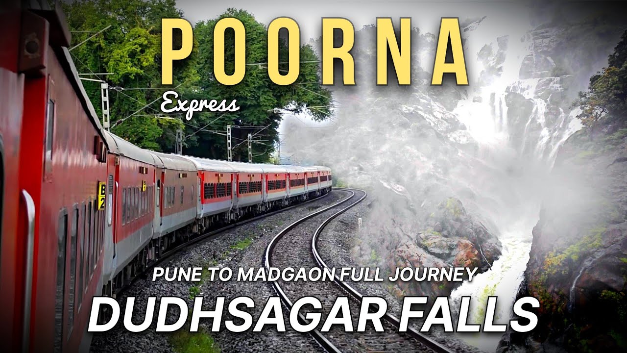 Poorna Express | Dudhsagar Falls in Monsoon | Pune To Goa Full Journey ...