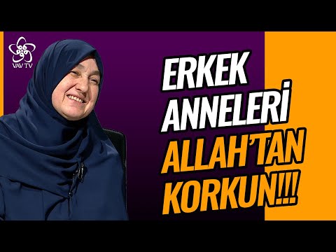Erkek Anneleri Allah'tan Korkun! | Saliha Erdim Vav TV
