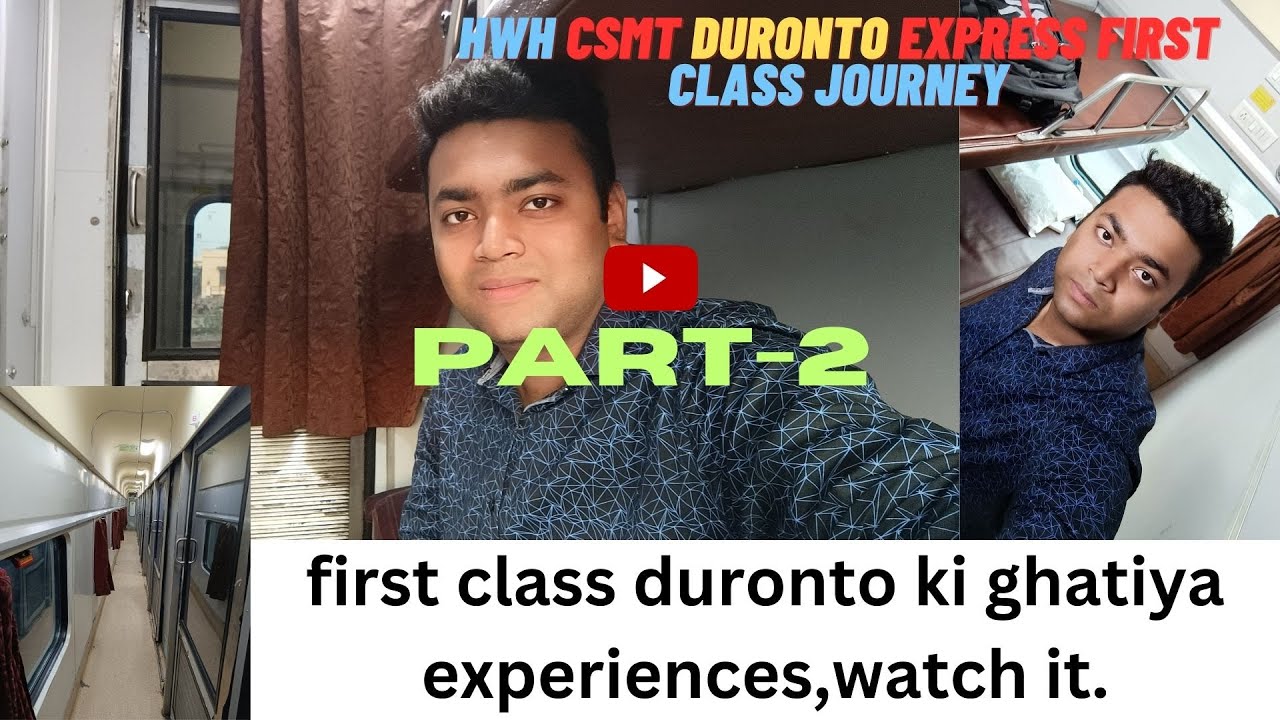 PART 2 HOWRAH CSMT DURONTO EXPRESS FIRST CLASS JOURNEY - YouTube